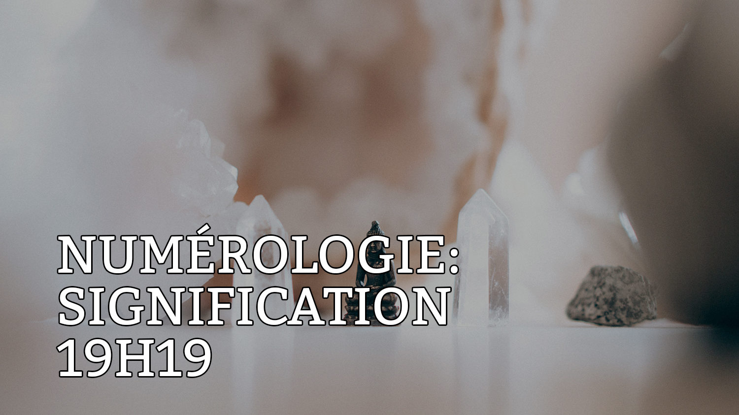 Heure miroir 19h19 - Signification et Symbolisme - Nombre de l'Ange